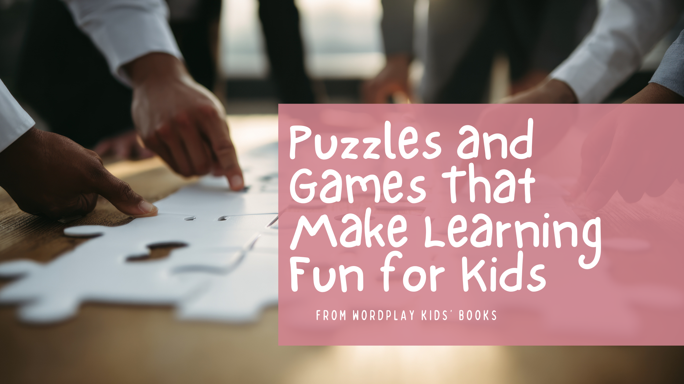 Puzzles and Games That Make Learning Fun for Kids from Wordplay Kids ...